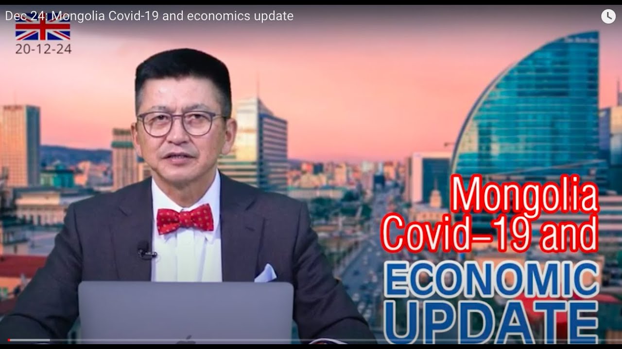 Mongolia covid-19 and economics update (20.12.10) – Jargal Defacto